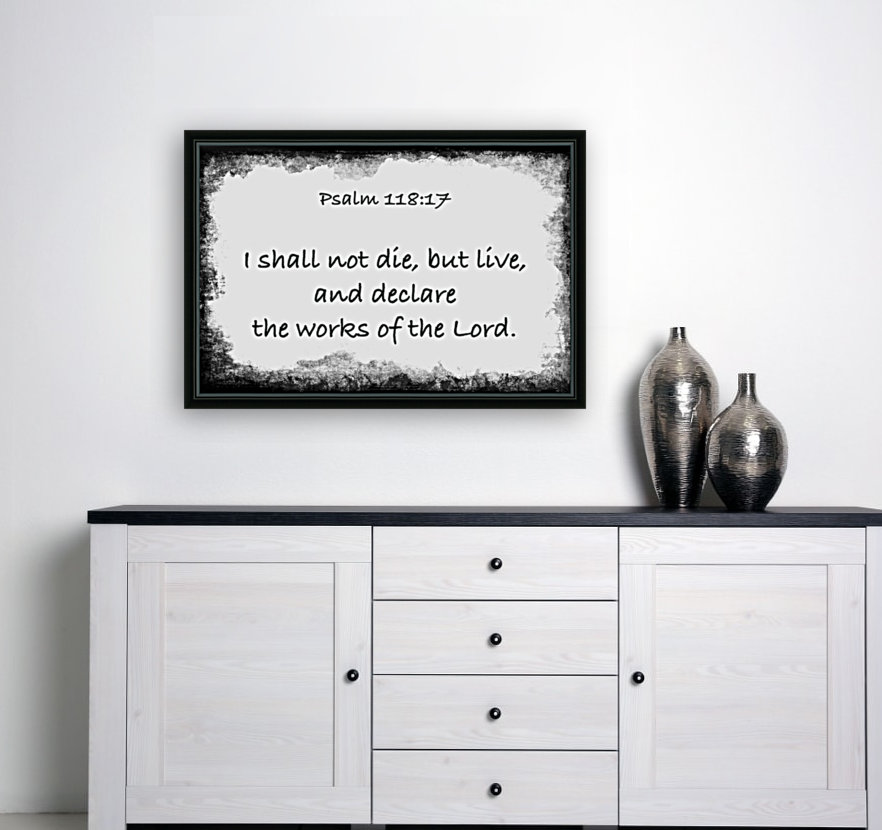 Psalm 118 17 6WB - Scripture on the Walls